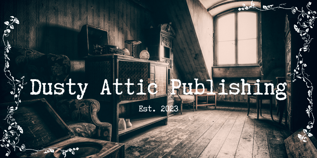 First Post! Welcome to the Attic – Dusty Attic Publishing